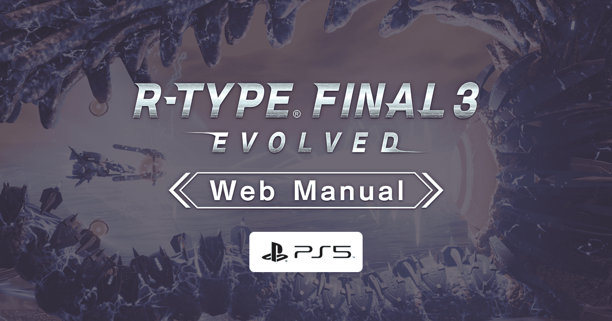 Web Manual | R-Type Final 3 Evolved